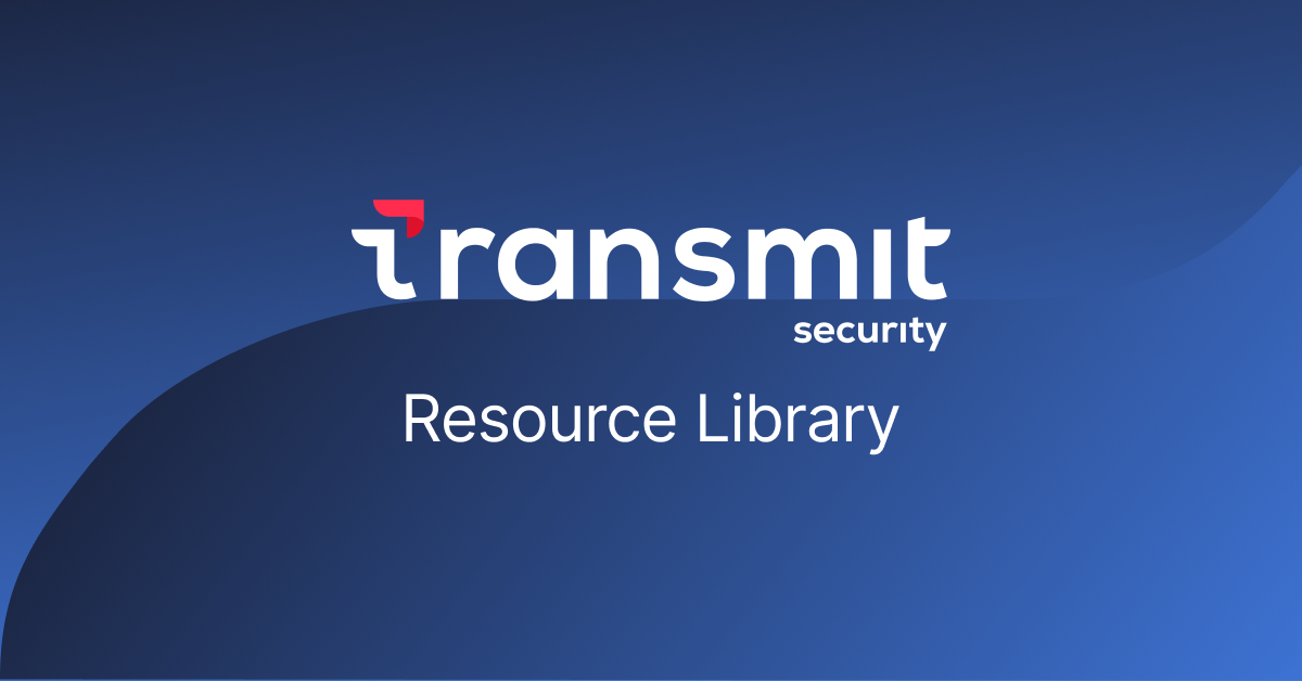 Resources for Financial Services | Transmit Security